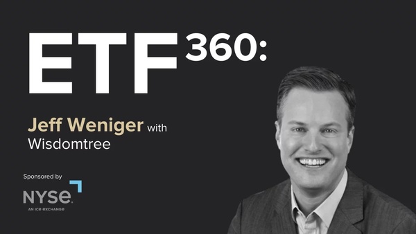 ETF 360: Q&A With WisdomTree's Jeff Weniger